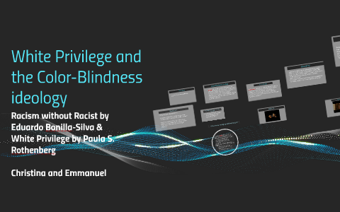 Color Blindness and White Privilege by Christina Sheffey on Prezi