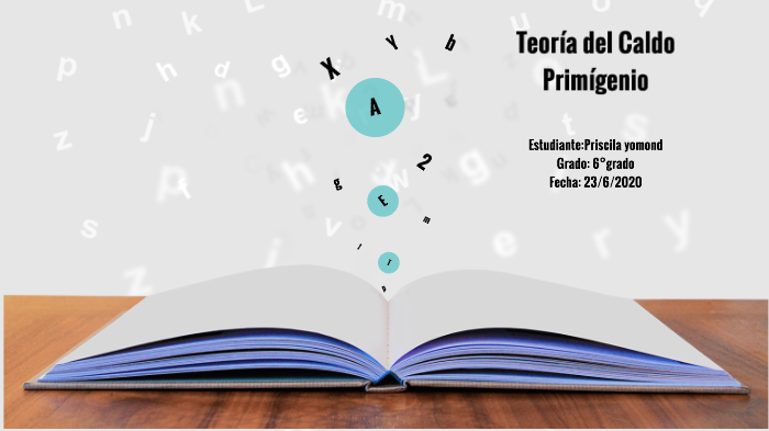 teoria del caldo primigeneo by Priscila Yomond Medina on Prezi