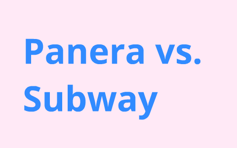 Panera vs. Subway by Emily Love on Prezi