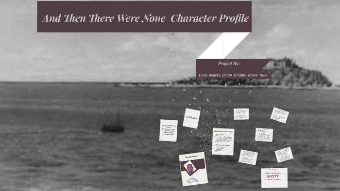 And Then There Were None Character Profile by evan rogers on Prezi