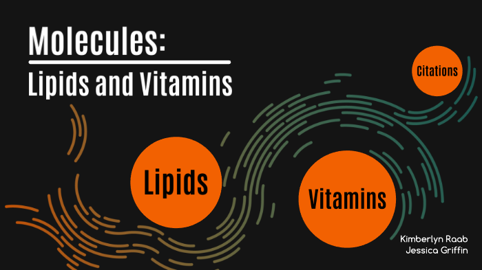 Molecules: Lipids and Vitamins by Kimberlyn Raab on Prezi