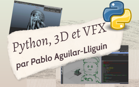 Python, 3D et VFX by Pablo Aguilar Lliguin on Prezi