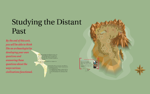 Studying the Distant Past by Sarah Victory on Prezi
