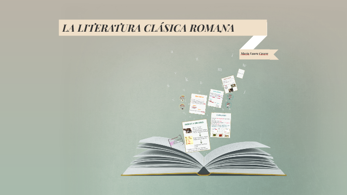 LA LITERATURA CLASICA ROMANA by Maria Laura Cecere on Prezi