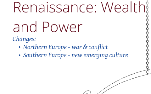 Renaissance: Wealth, Power and Art by Jessica Monge on Prezi
