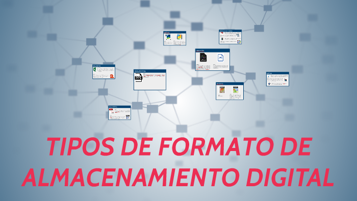 TIPOS DE FORMATO DE ALMACENAMIENTO DIGITAL by Milton Pedraza on Prezi