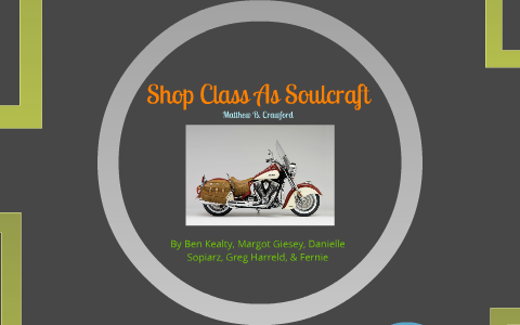 Shop Class as Soulcraft: Chapter 2 by Gregory Harreld on Prezi