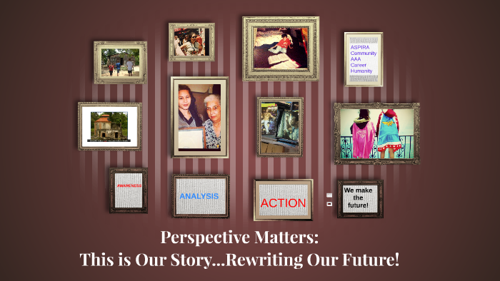 Perspective Matters: by Sydney Valerio