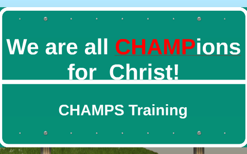 We are all CHAMPions for Christ! by Sarah Chagas on Prezi