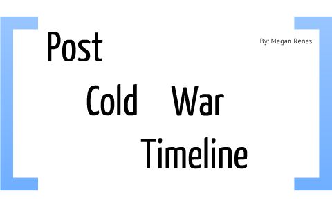 Post Cold War Timeline by Megan Renes on Prezi