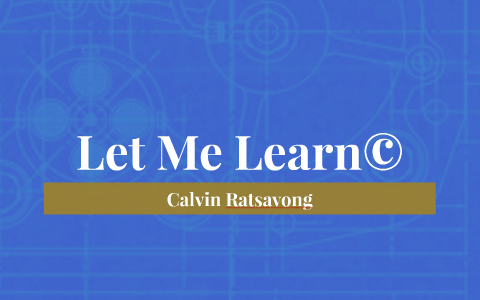 Let Me Learn© by on Prezi