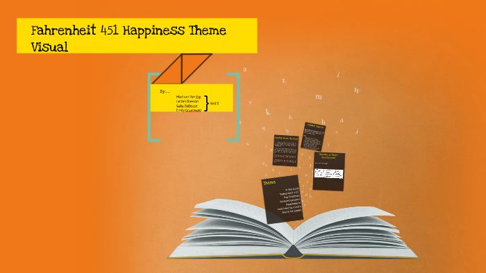 Fahrenheit 451 Happiness Theme Prezi by Madison Van Erp on Prezi