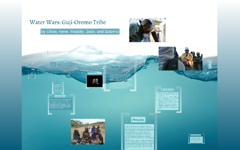 Water Wars: Guji-Oromo Tribe by Irene A on Prezi