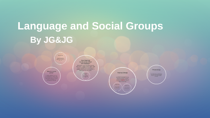 Language and Social Groups by Jemima Gardner on Prezi