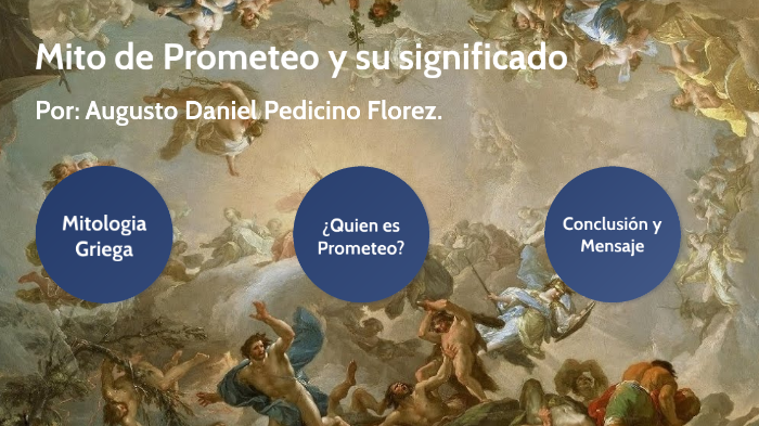 Mito de Prometeo by Augusto Daniel Pedicino Florez on Prezi