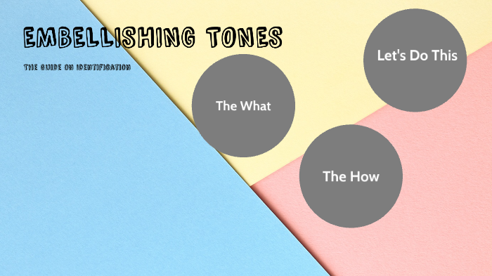 Embellishing Tones Presentation by Clarissa Smedley on Prezi