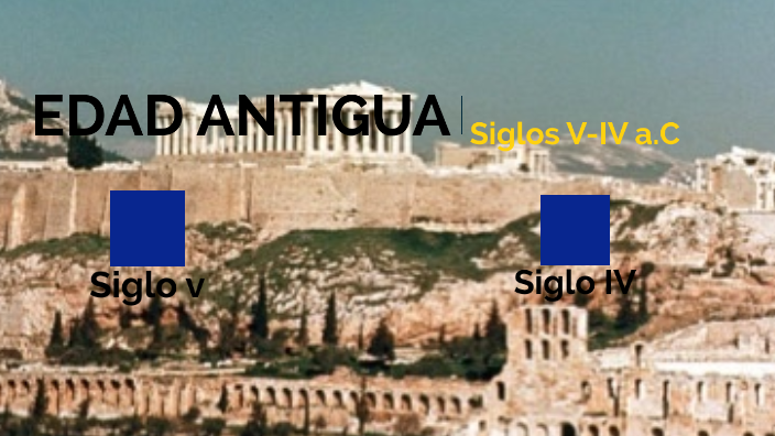 Edad antigua (Siglo V-IV) by Johan S Lopez on Prezi