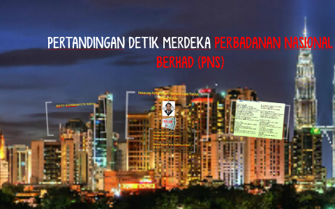 PERTANDINGAN DETIK MERDEKA PERBADANAN NASIONAL BERHAD (PNS) by Anis ...