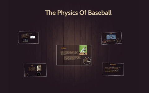 The Physics Of Baseball by Daniel Scott on Prezi