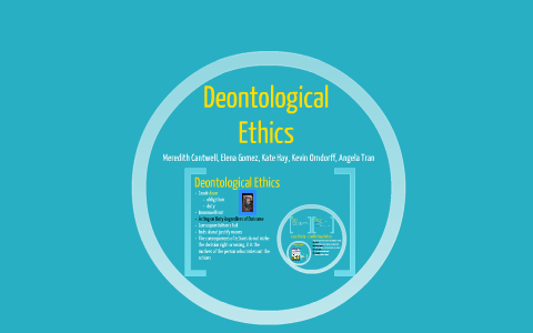 Health Ethics - Deontological Ethics by A Tran on Prezi