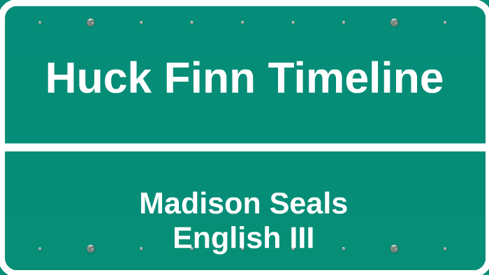Huck Finn Timeline by Madison Seals