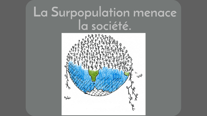 La Surpopulation by Sophie Riopel on Prezi