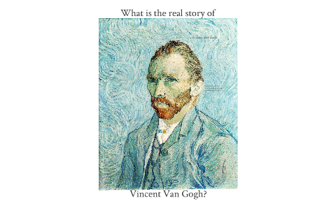 Vincent Van Gogh Commercial by Laurel Hecker on Prezi