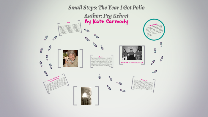Small Steps: The Year I Got Polio by Kate Carmody on Prezi