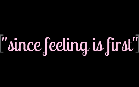 since feeling is first by Pauline Dinh on Prezi