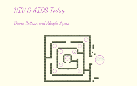 HIV & AIDS Today by KayKay Lyons on Prezi
