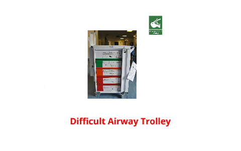 Difficult airway trolley by Sarah Marstin on Prezi
