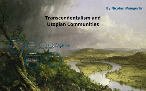 Transcendentalism and Utopian Communities by Nicolas Waingortin on Prezi