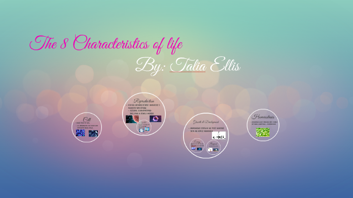 The 8 Characteristics of life by Talia Ellis on Prezi