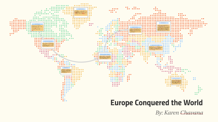Europe Conquered the World by Karen Chavana