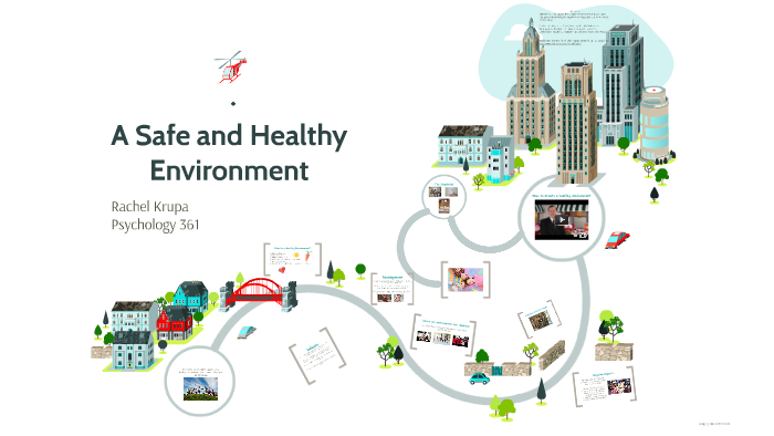A Safe and Healthy Environment by Rachel Krupa on Prezi