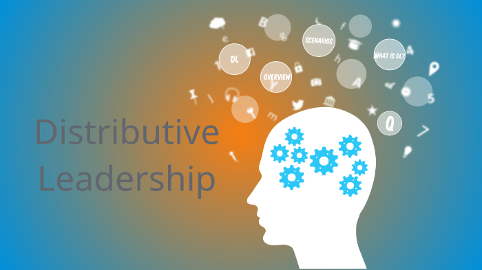 Distributive Leadership by Carolyn Mahovlich on Prezi