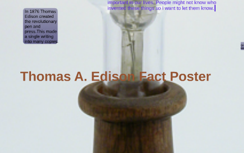 Thomas A. Edison Fact Poster by Luciano Ramirez on Prezi