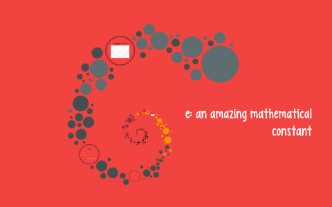 e: Mathematical Constant by Nory K-P on Prezi