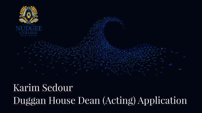 Duggan House Dean Application by Karim Sedour on Prezi