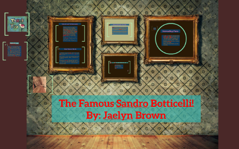 Sandro Botticelli/ Famous Renaissance Artist by Jaelyn Brown on Prezi