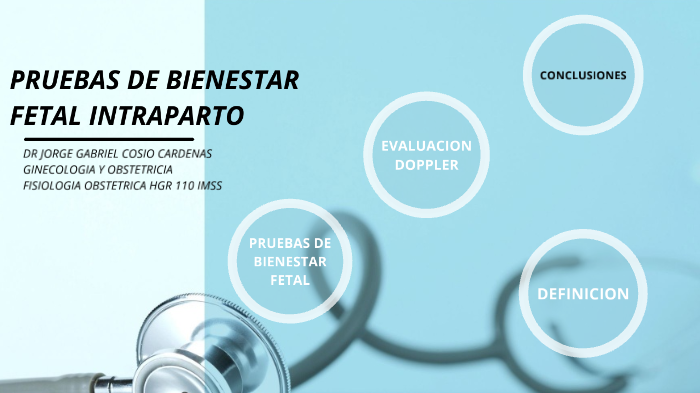 PRUEBAS DE BIENESTAR FETAL INTRAPARTO by Jorge Gabriel Cosio Cardenas ...