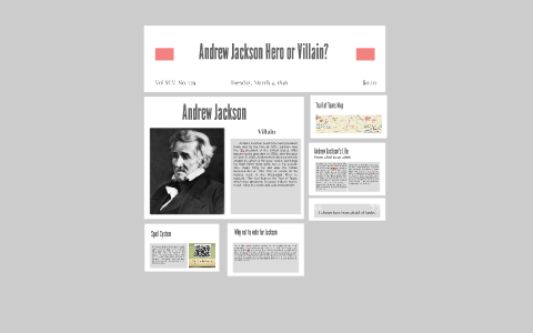 Andrew Jackson Hero or Villain? by Kevin Gallagher on Prezi