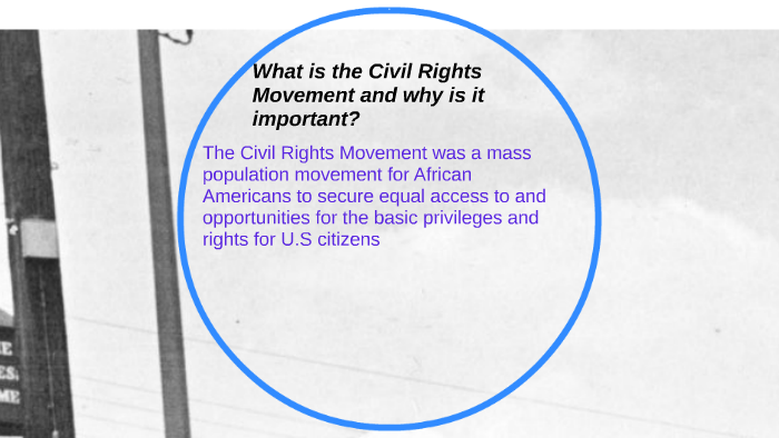 What is the Civil Rights Movement and why is it important? by Izaiah ...