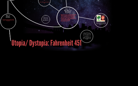 Utopia VS Dystopia: Fahrenheit 451 by Nicole Bruno on Prezi