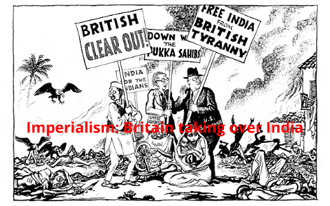 Imperialism : Britain taking over India by alliyah harris on Prezi