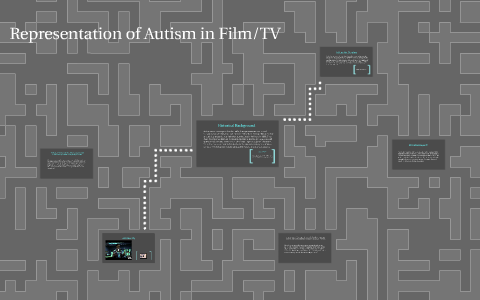 Representation of Autism in Film/TV by Tom Mizell on Prezi