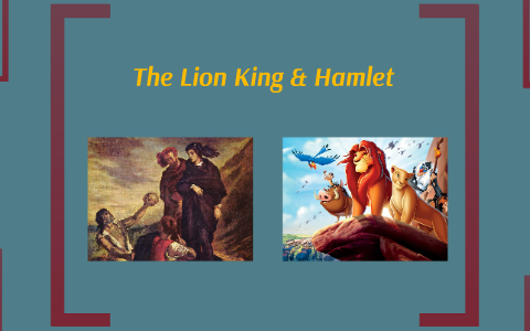 The Lion King & Hamlet by Sydney Leftwich on Prezi
