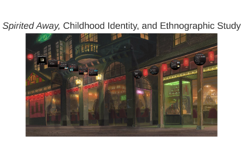 Spirited Away, Childhood Identity, and Ethnographic Study by John ...