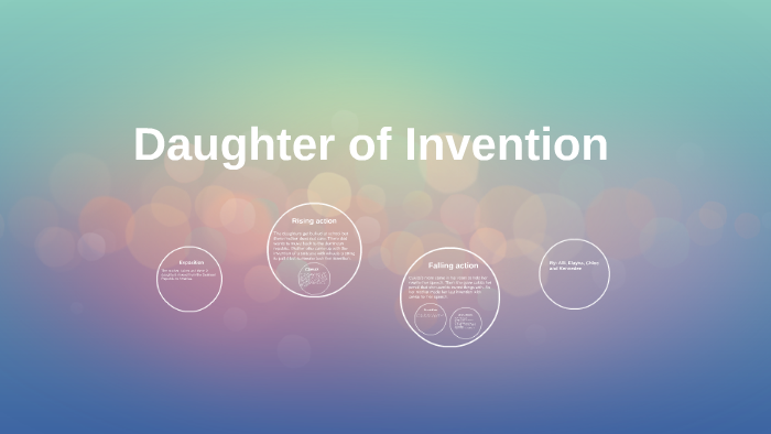 Daughter of Invention by alli bradford on Prezi