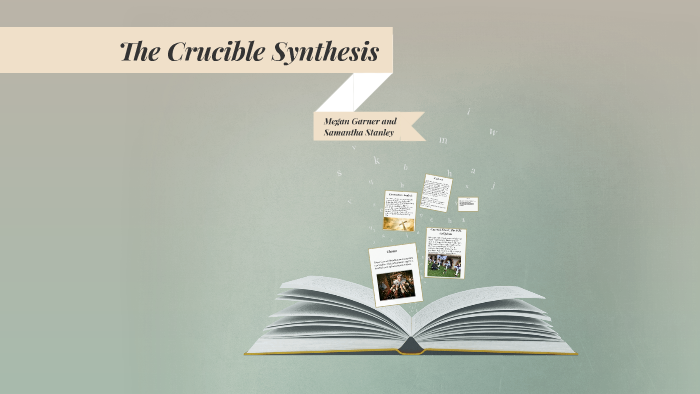 The Crucible Synthesis by Megan Garner on Prezi